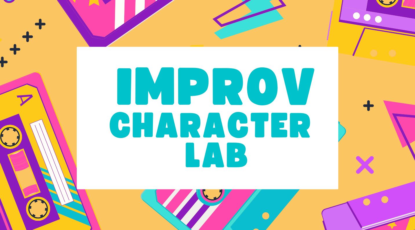 IMPROV: Character Lab – New Conservatory Theatre Center