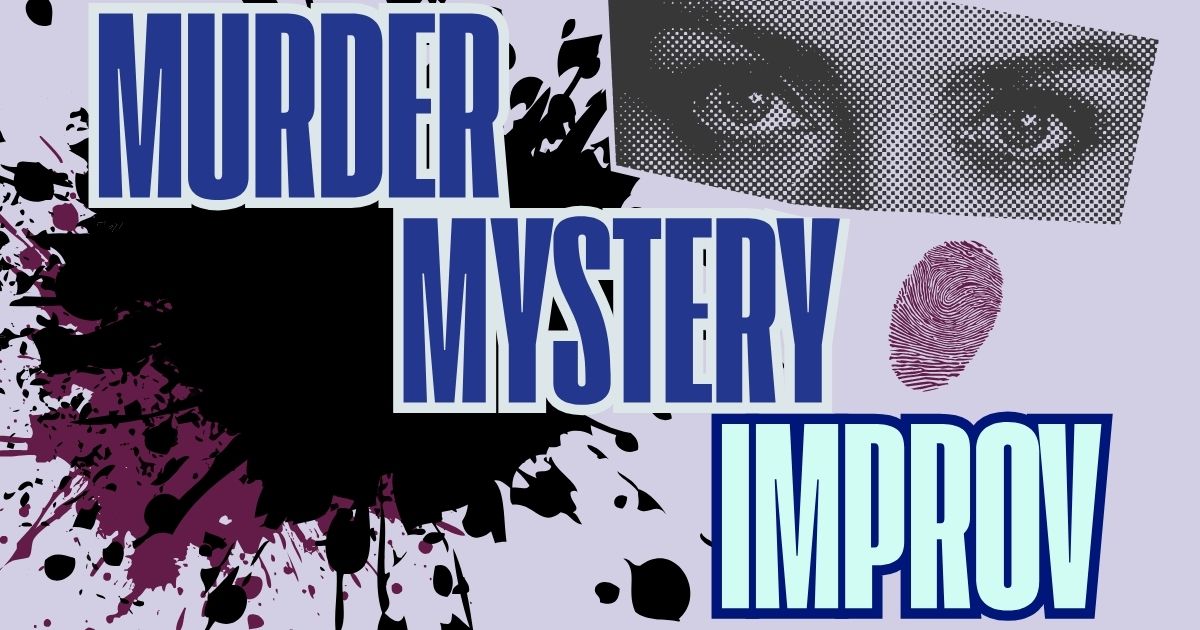 MURDER MYSTERY IMPROV – New Conservatory Theatre Center